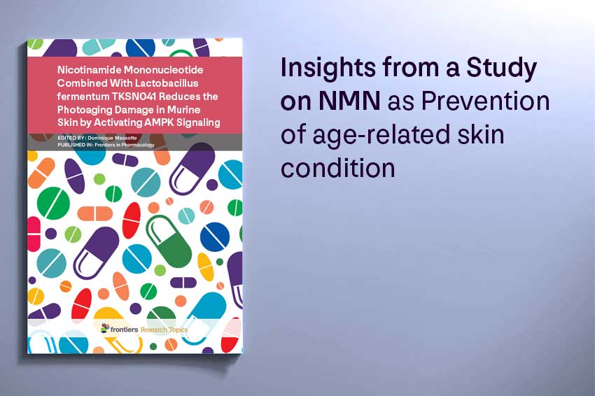 Insights from a Study on NMN as Prevention of age-related skin conditi ...